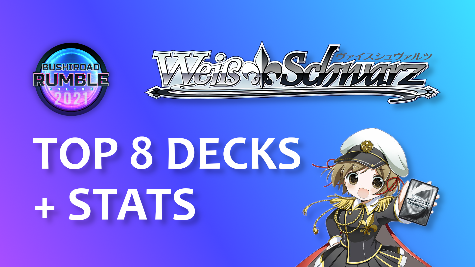 BRO 2021: Weiss Schwarz Top 8 Deck Lists + Stats - Weiss Tea Time